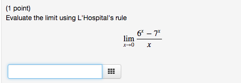 Solved (1 point) Evaluate the limit using L'Hospital's rule | Chegg.com