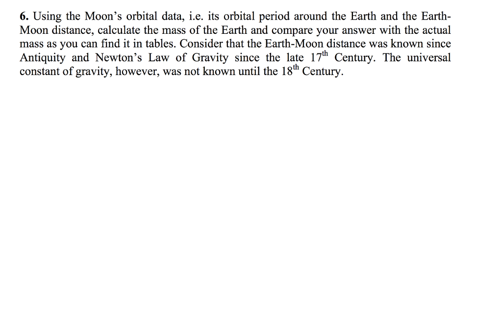 Solved Using the Moon's orbital data, i.e. its orbital | Chegg.com