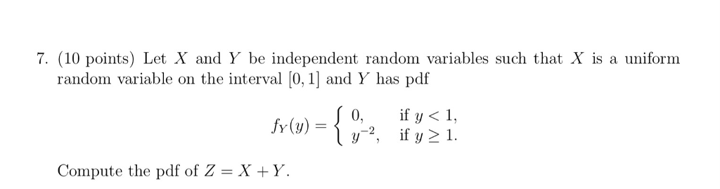 Solved 7. (10 points) Let X and Y be independent random | Chegg.com Solved 7. (10 points) Let X and Y be independent random | Chegg.com