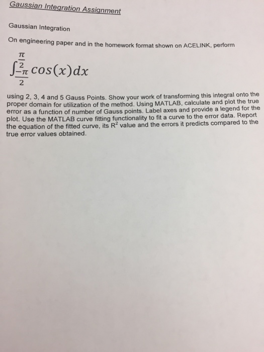 Solved Gaussian Integration On engineering paper and in the | Chegg.com