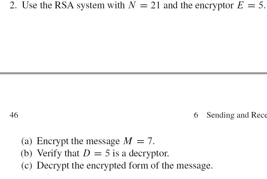 Solved 2. Use the RSA system with N = 21 and the encryptor | Chegg.com