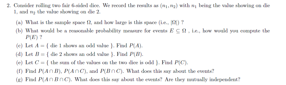 Solved Consider rolling two fair 6-sided dice. We record the | Chegg.com