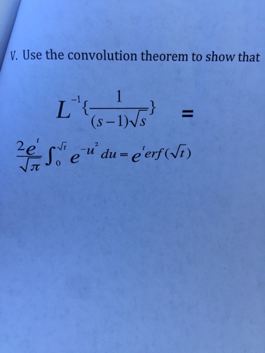 Solved Use the convolution theorem to show that L^-1 | Chegg.com