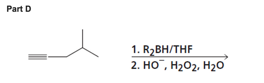 Solved Part D 1. R2BH/THF 2. HO , H202, H2C | Chegg.com