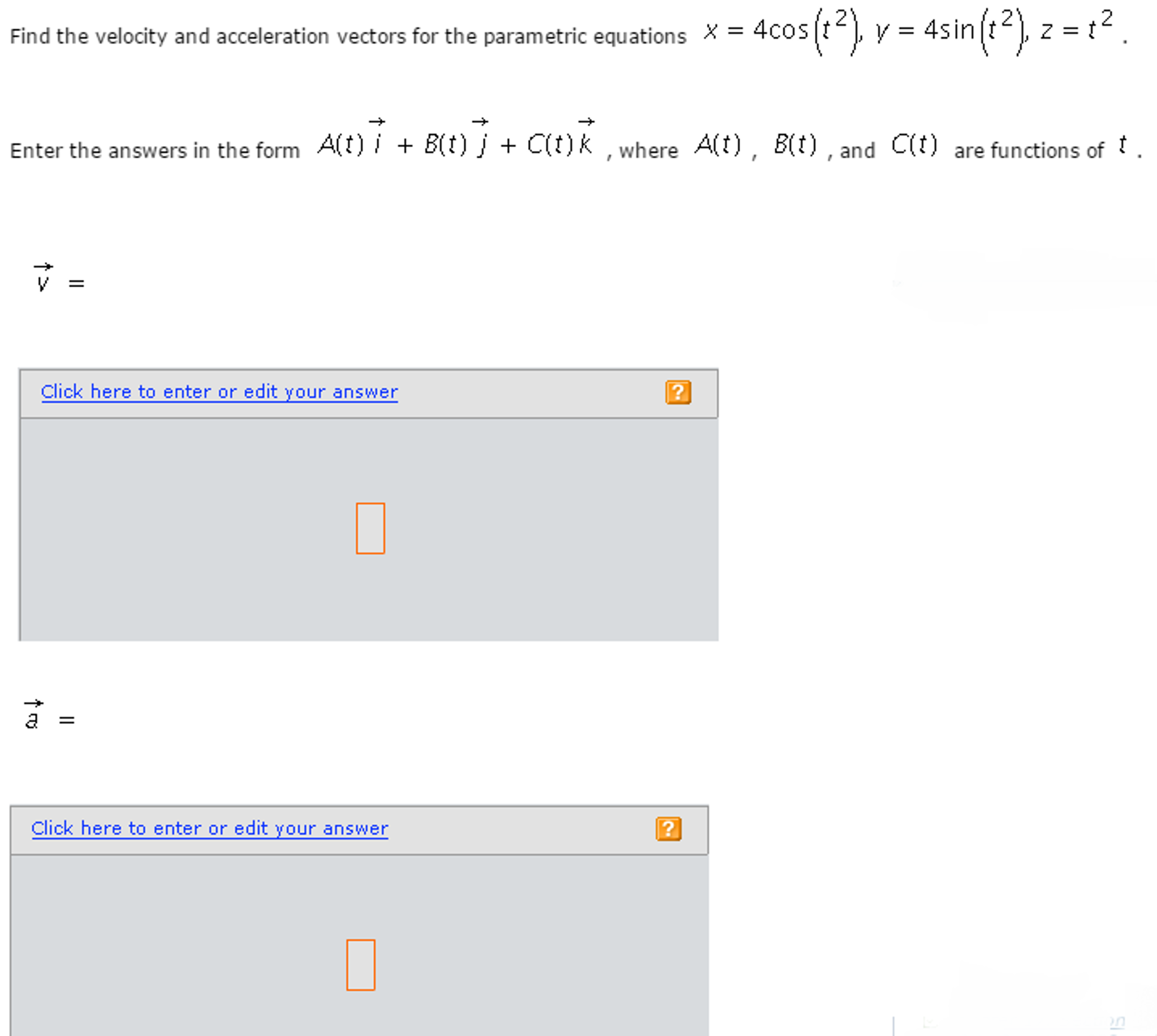 Solved Find The Velocity And Acceleration Vectors For The