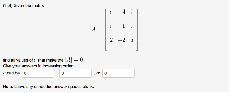 Solved Given the matrix A=[ ] find all values of a that make | Chegg.com