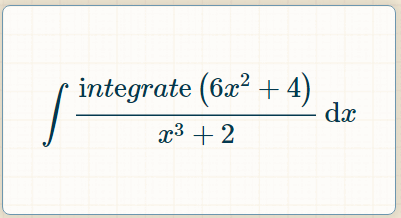 Solved Integral integrate (6x^2 + 4)/x^3 + 2 dx | Chegg.com