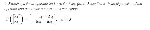 Solved In Exercise, a linear operator and a scalar λ are | Chegg.com