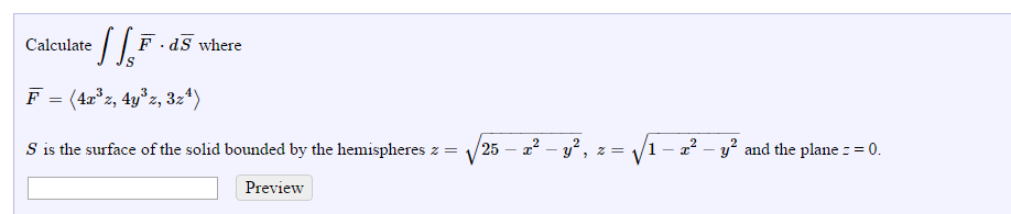 Solved Calculate double integral_S F . dS where F = (4x^3z, | Chegg.com