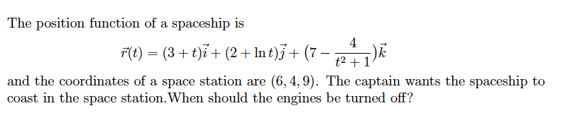 Solved The position function of a spaceship is r(t) = (3 + | Chegg.com