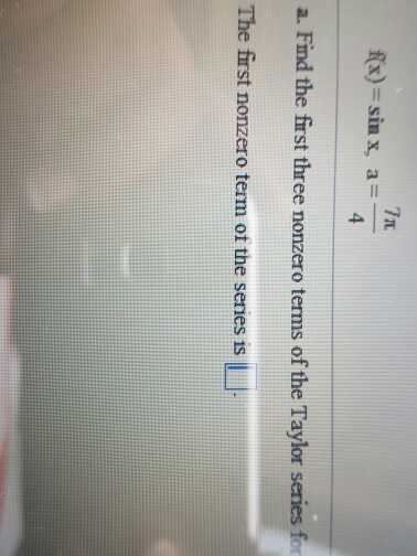 Solved find the first three nonzero terms of the Taylor | Chegg.com