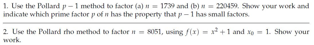 Solved 1. Use the Pollard p 1 method to factor (a) 1739 and | Chegg.com