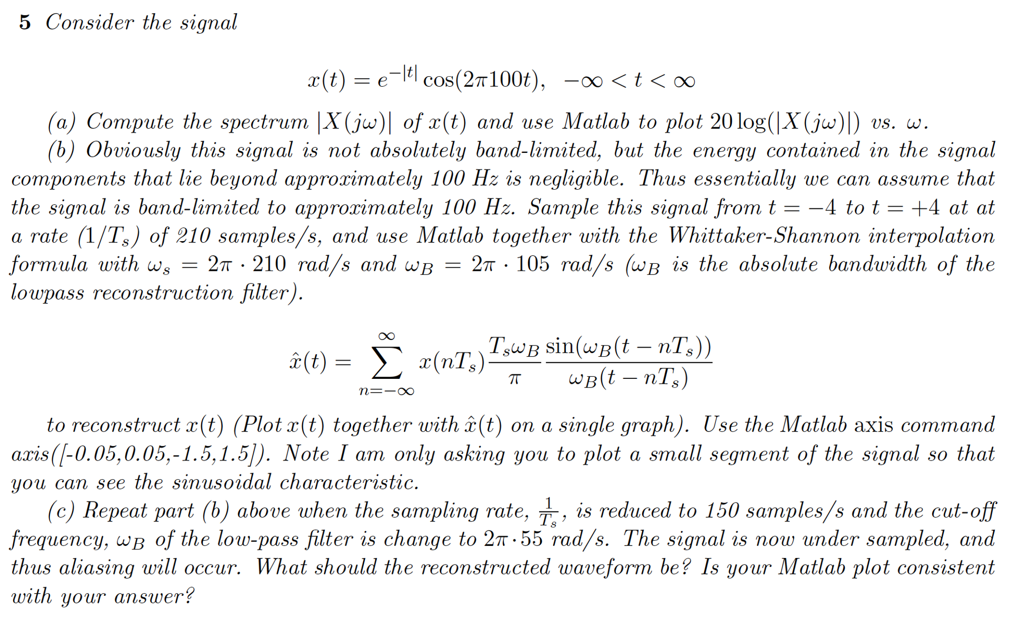 Consider the signal x(t) = e^|t| cos(2 pi 100t), | Chegg.com