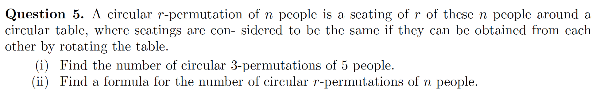 Solved Question 5. A circular r-permutation of n people is a | Chegg.com