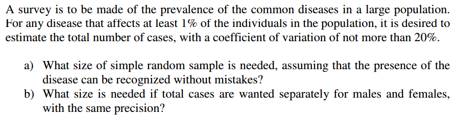 A survey is to be made of the prevalence of the | Chegg.com