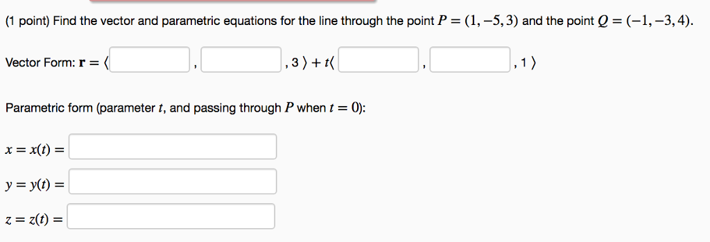 Solved (1 point) Find the vector and parametric equations | Chegg.com