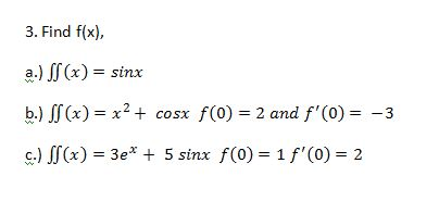 Solved 3. Find f(x), a.)ff(x) = sinx b.1(x) = x2 + 5) 11(x) | Chegg.com