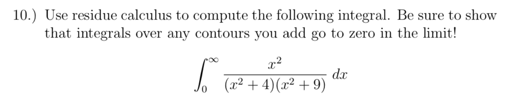 Solved 10.) Use residue calculus to compute the following | Chegg.com