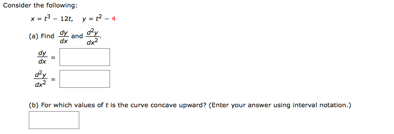 Solved Consider the following: x=t3-12t, y=t2-4 and Y dxdx- | Chegg.com