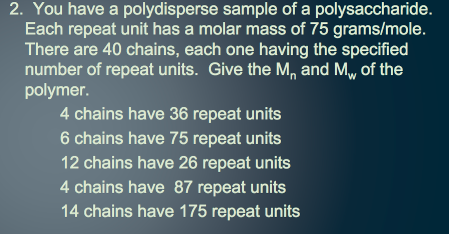 Solved 2. You have a polydisperse sample of a polysaccharide | Chegg.com