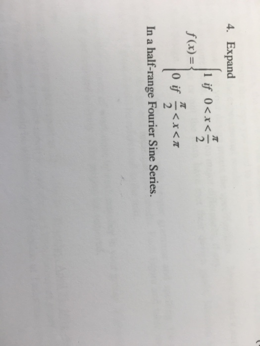 Solved Expand f(x) = In a half-range Fourier Sine Series. | Chegg.com