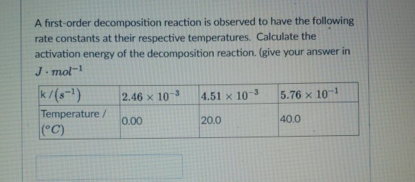 Solved A first-order decomposition reaction is observed to | Chegg.com