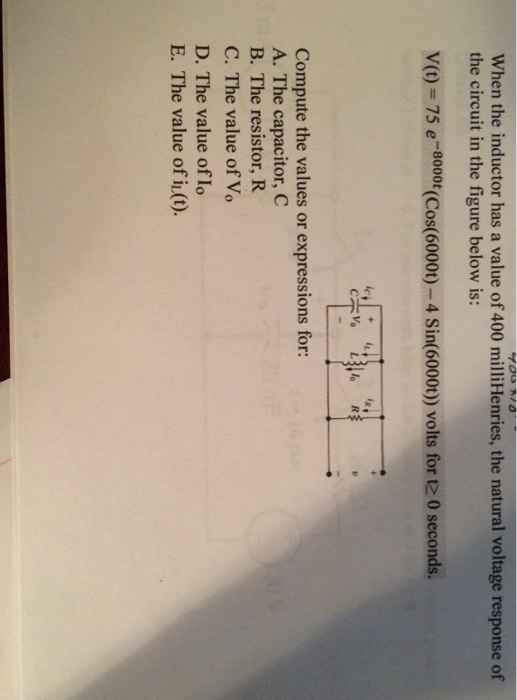 Solved When the inductor has a value of 400 milliHenries, | Chegg.com