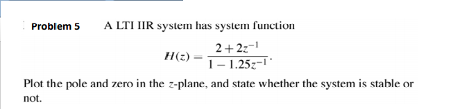 Solved A LTI IIR system has system function H(z) = 2 + | Chegg.com