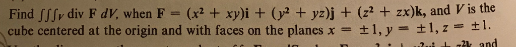 Solved z2 + zx)k, and V is the cube centered at the origin | Chegg.com