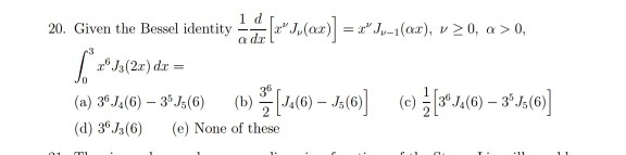 Solved 1 d 20. Given the Bessel identitv 16 J3(2x) dx = (a) | Chegg.com Solved 1 d 20. Given the Bessel identitv 16 J3(2x) dx = (a) | Chegg.com