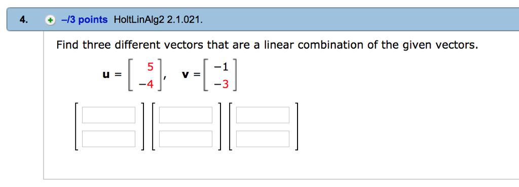 Solved 4.+-13 points HoltLinAlg2 2.1.021. Find three | Chegg.com
