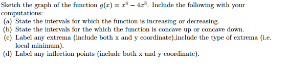 Solved Sketch the graph of the function g(x) = x^4-4x^3. | Chegg.com