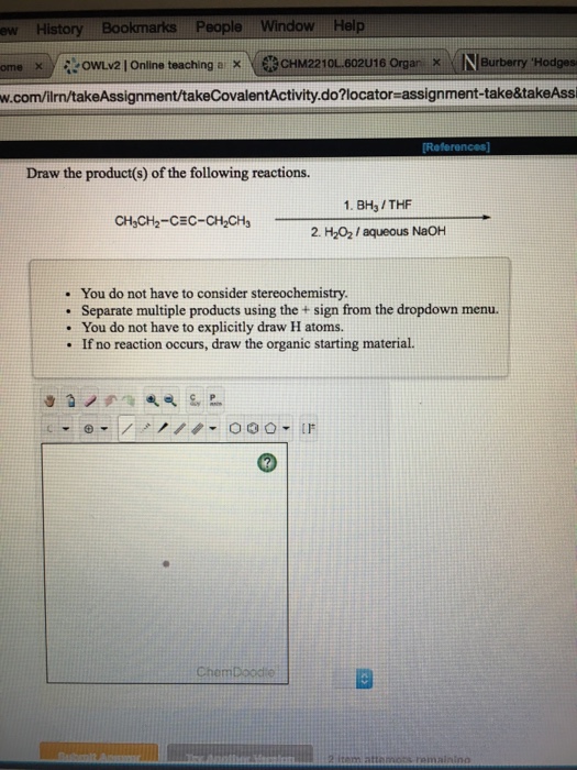 Solved Draw the product(s) of the following reactions. You | Chegg.com