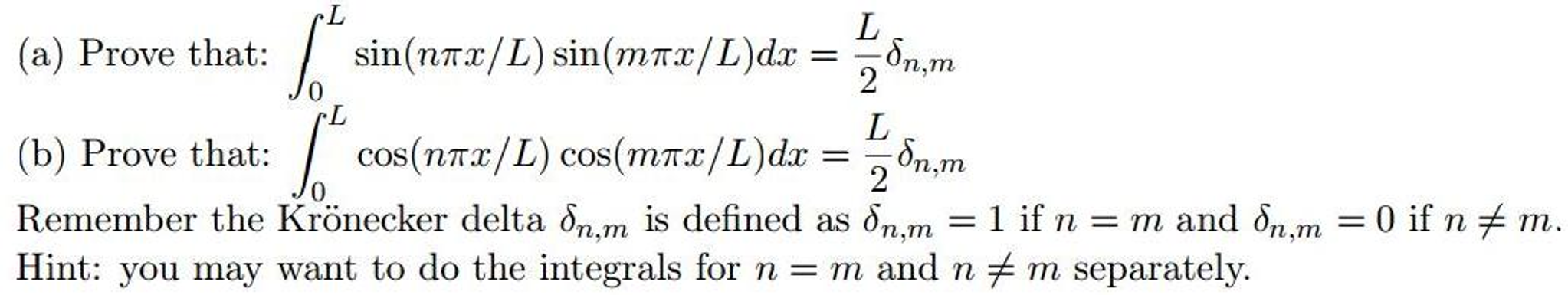 Solved Prove that: integral_0^L sin(n pi x/L) sin(m pi | Chegg.com