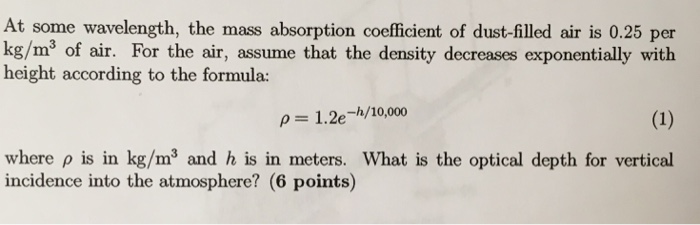 Solved At some wavelength, the mass absorption coefficient | Chegg.com