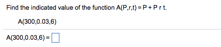 Solved Find the indicated value of the function A(P, r, t) = | Chegg.com