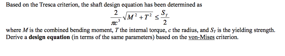 Solved Based on the Tresca criterion, the shaft design | Chegg.com