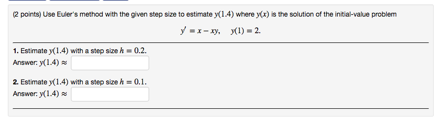 Solved Use Euler's method with the given step size to | Chegg.com