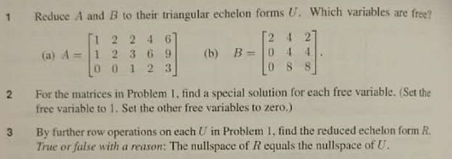 Solved 1 Reduce A and B to their triangular echelon forms U. | Chegg.com