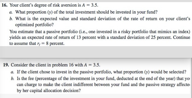 Solved 16. Your client's degree of risk aversion is A = 3.5. | Chegg.com