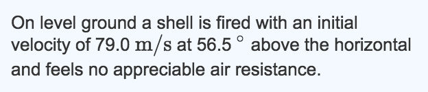 Solved On level ground a shell is fired with an initial | Chegg.com