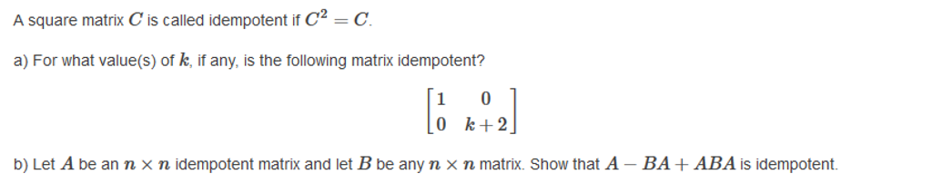 Solved A square matrix C is called idempotent if C^2 = C For | Chegg.com