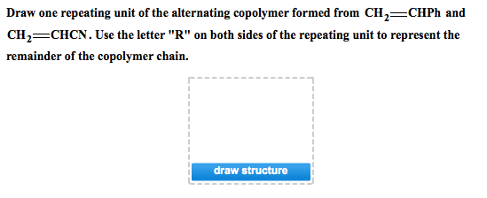 Solved Draw one repeating unit of the alternating copolymer | Chegg.com