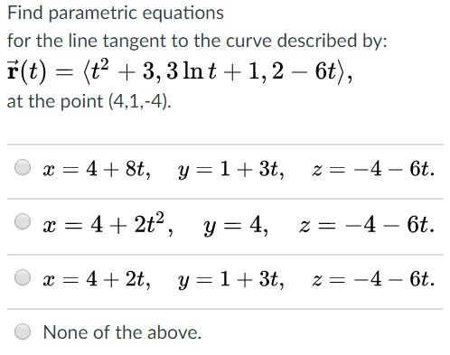 Solved Find parametric equations for the line tangent to the | Chegg.com