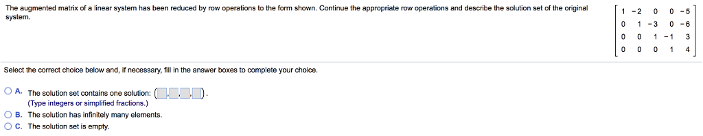 Solved The augmented matrix of a linear system has been | Chegg.com