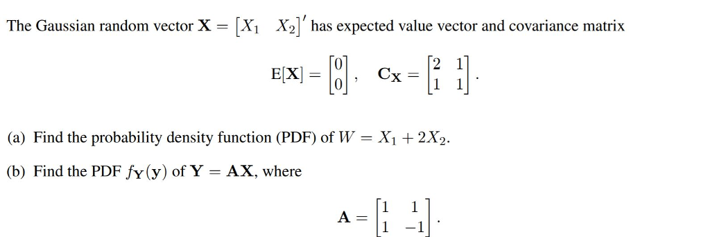 The Gaussian random vector X = [X, X2]' has expected | Chegg.com