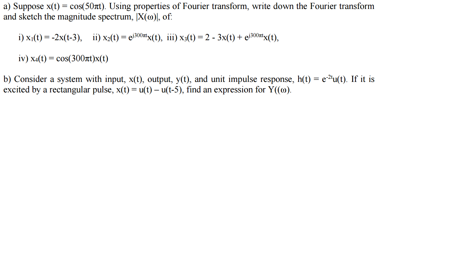 Solved Suppose x(t) = cos(50 pi t). Using properties of | Chegg.com
