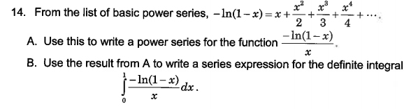 Solved 14. From the list of basic power series, -In(1 - x) = | Chegg.com