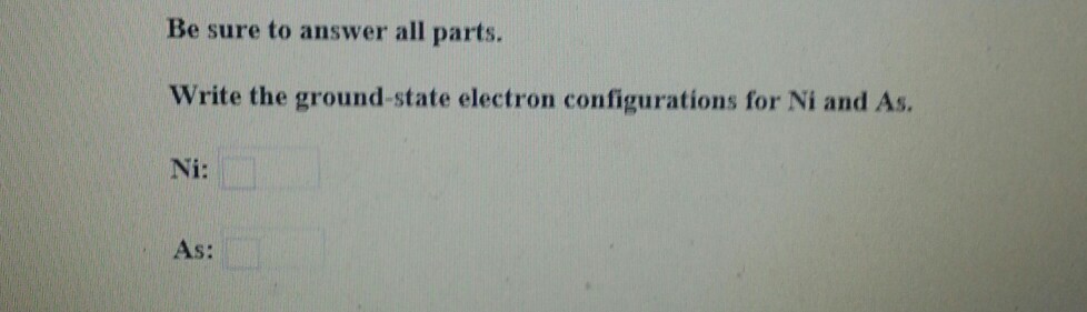 Solved Write the ground state electron configurations for Ni | Chegg.com