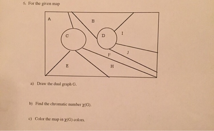 Solved For the given map a) Draw the dual graph G. b) Find | Chegg.com